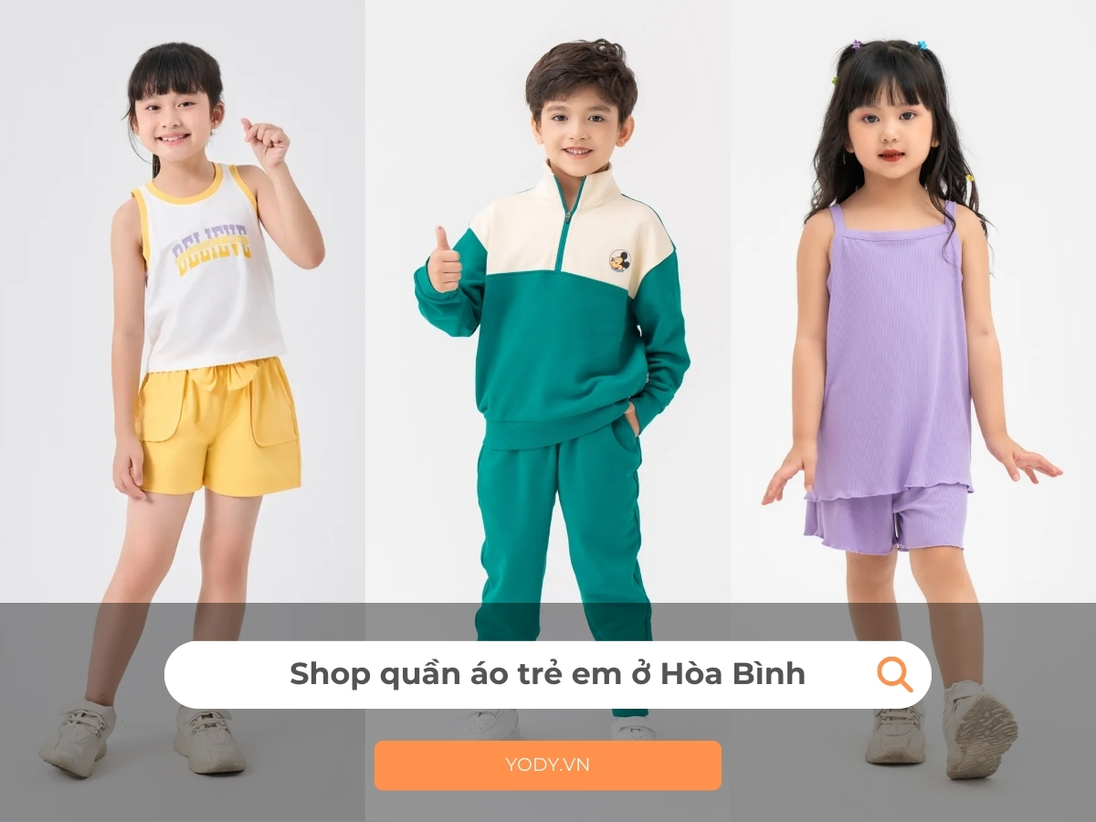 TOP 5 Shop quần áo trẻ em Hòa Bình HOT nhất, phổ biến nhất | Yody